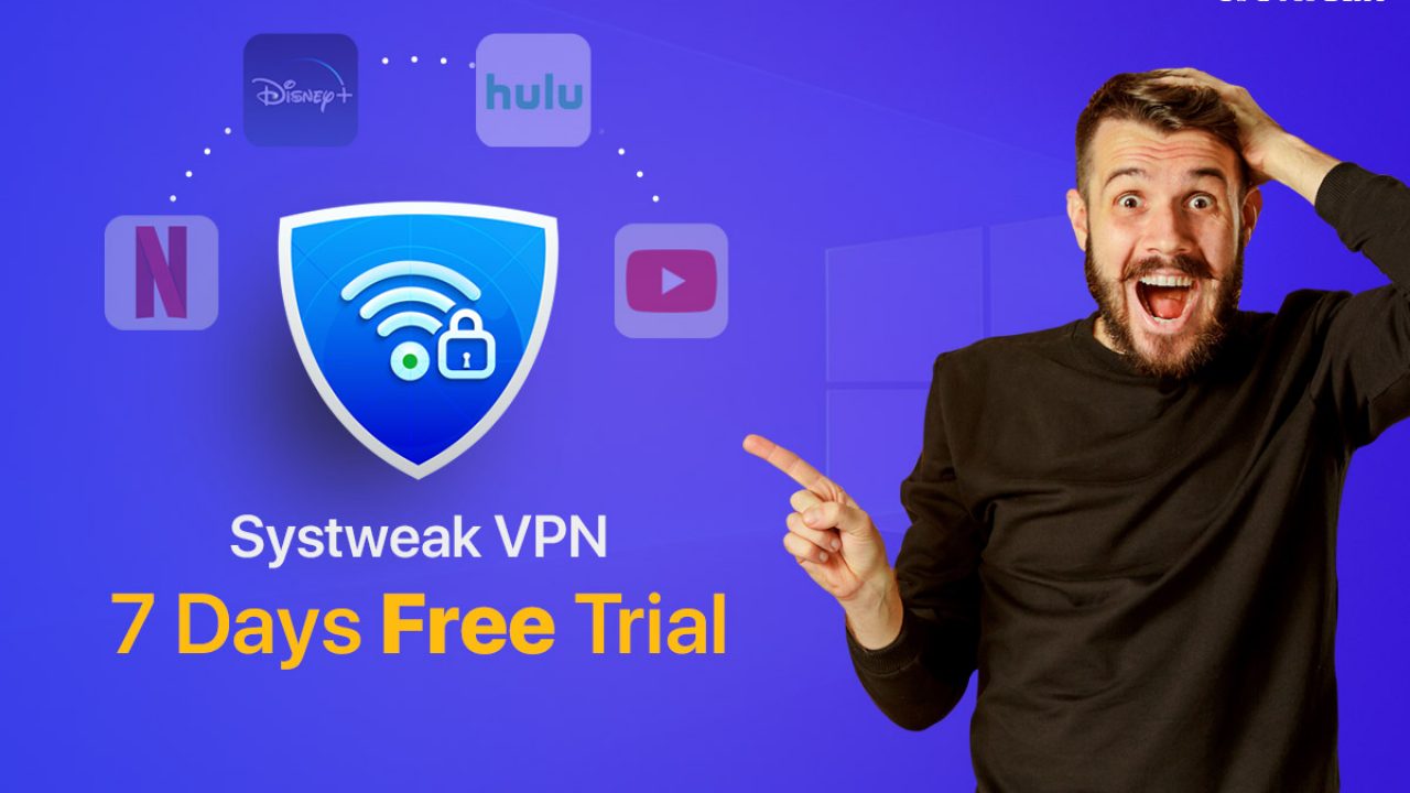 Systweak Announces 7 Days Fully Trial Version of Systweak VPN