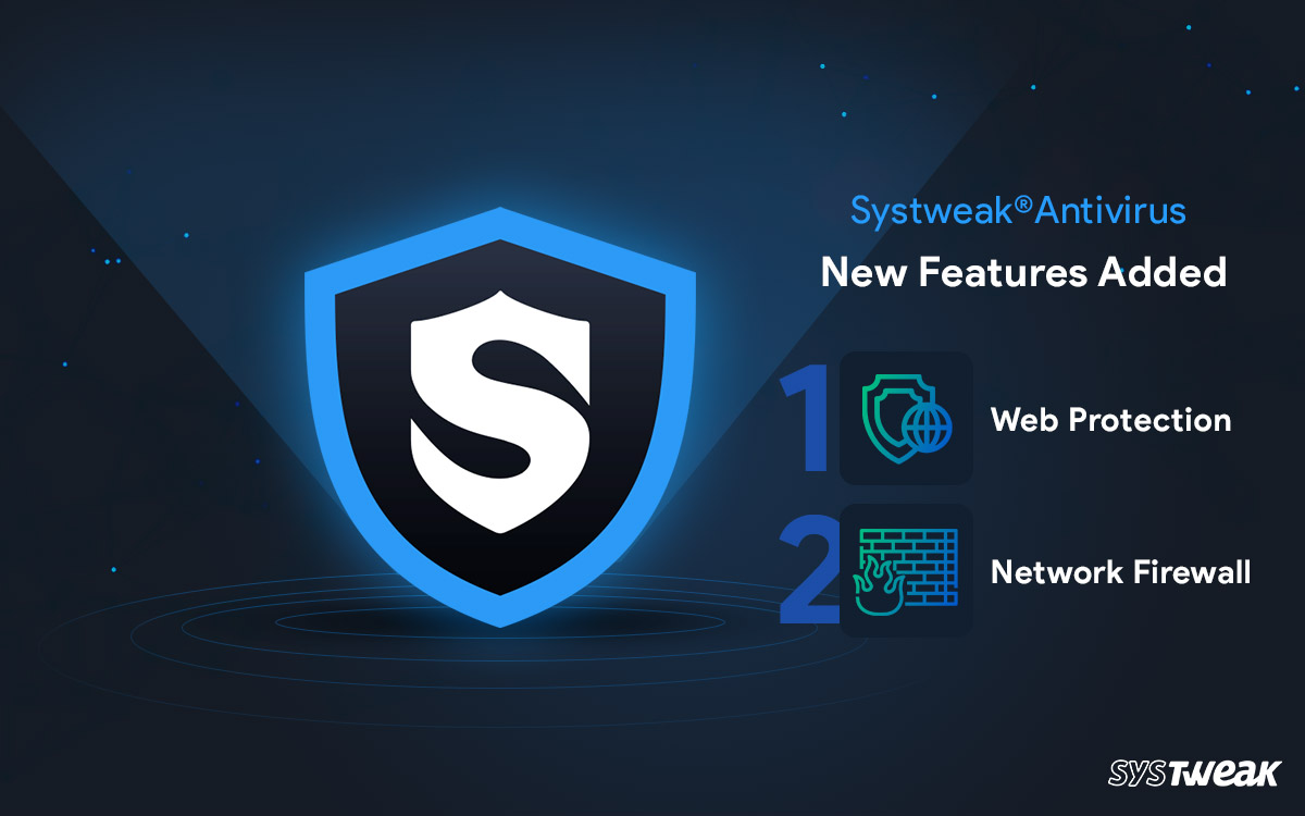 Systweak Software Adds Brand-New Features To Systweak Antivirus