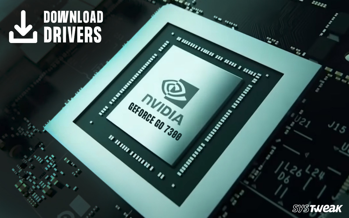 How To Download NVIDIA GeForce GO 7300 Drivers on Windows 11 & 10