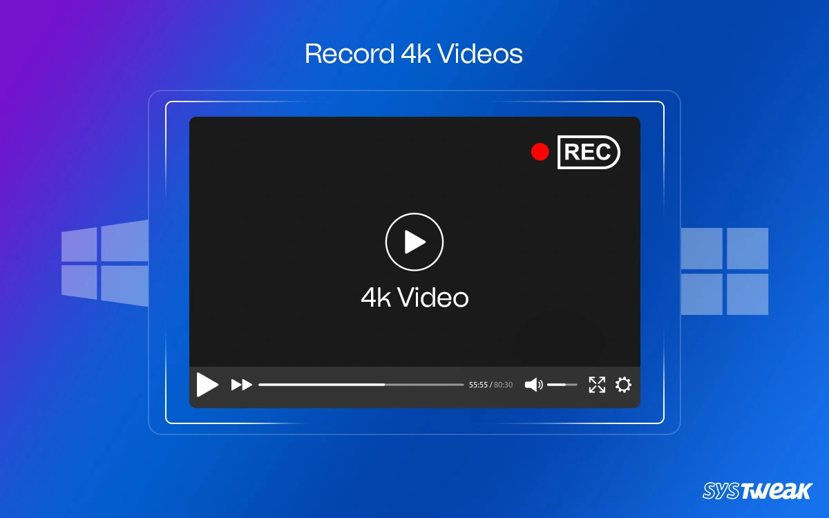How to Record 4k Videos on Windows 11, 10