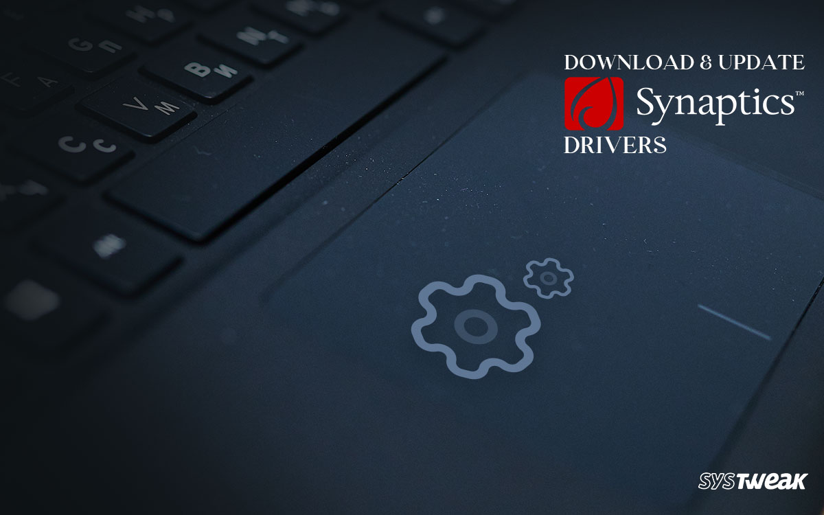 Synaptics Pointing Driver Update for Windows 11/10 — Easy Steps Inside