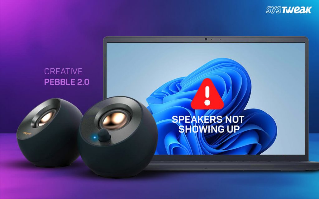 Fix - Creative Pebble Speakers Not Showing Up