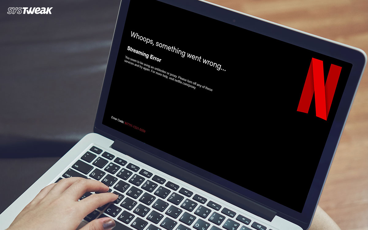 How to Fix the Netflix Proxy Error Message? How to Fix the Netflix Proxy Error Message?