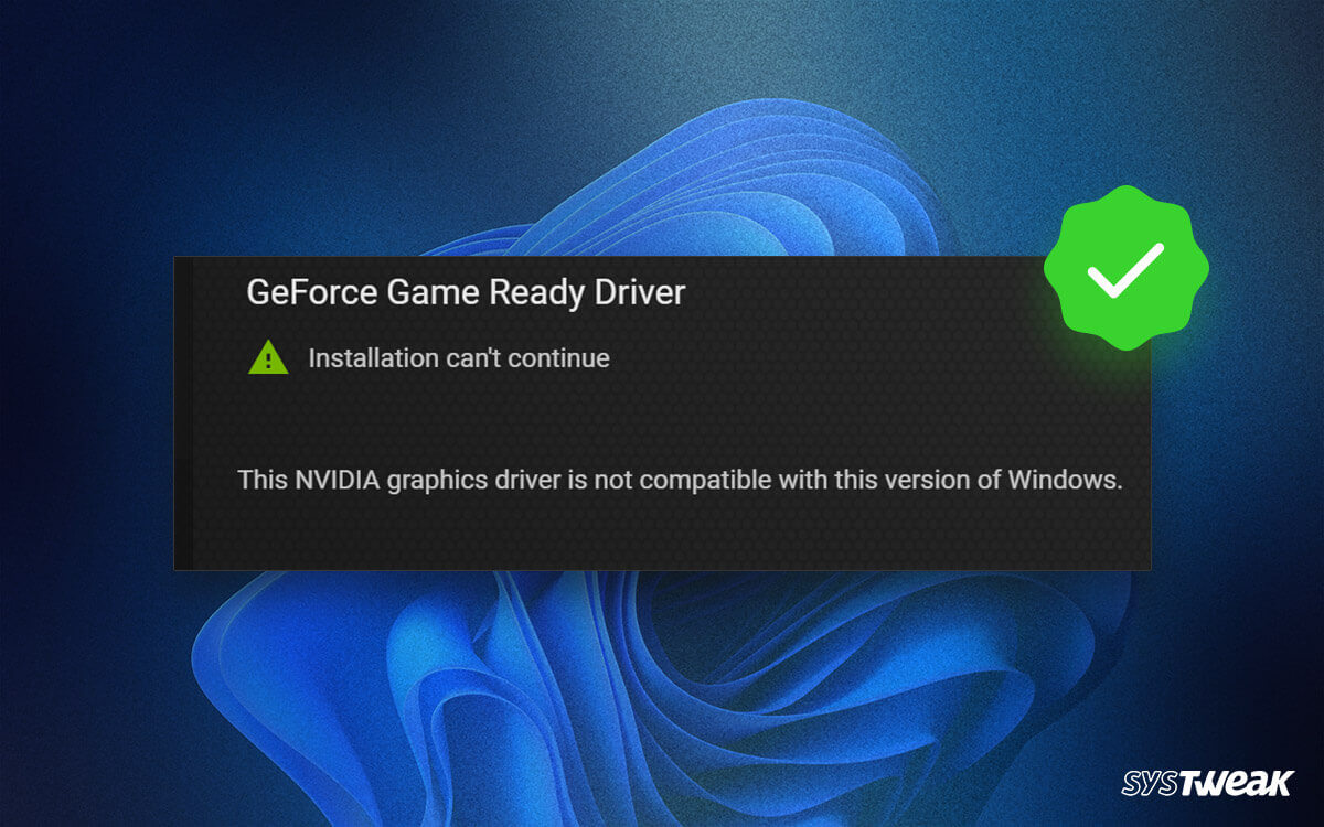 Fixed! Nvidia Graphics Driver Not Compatible with Windows Version