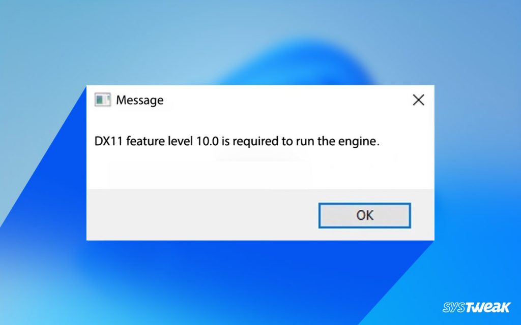 DX11 Feature Level 10.0 is Required to Run the Engine - FIXED!