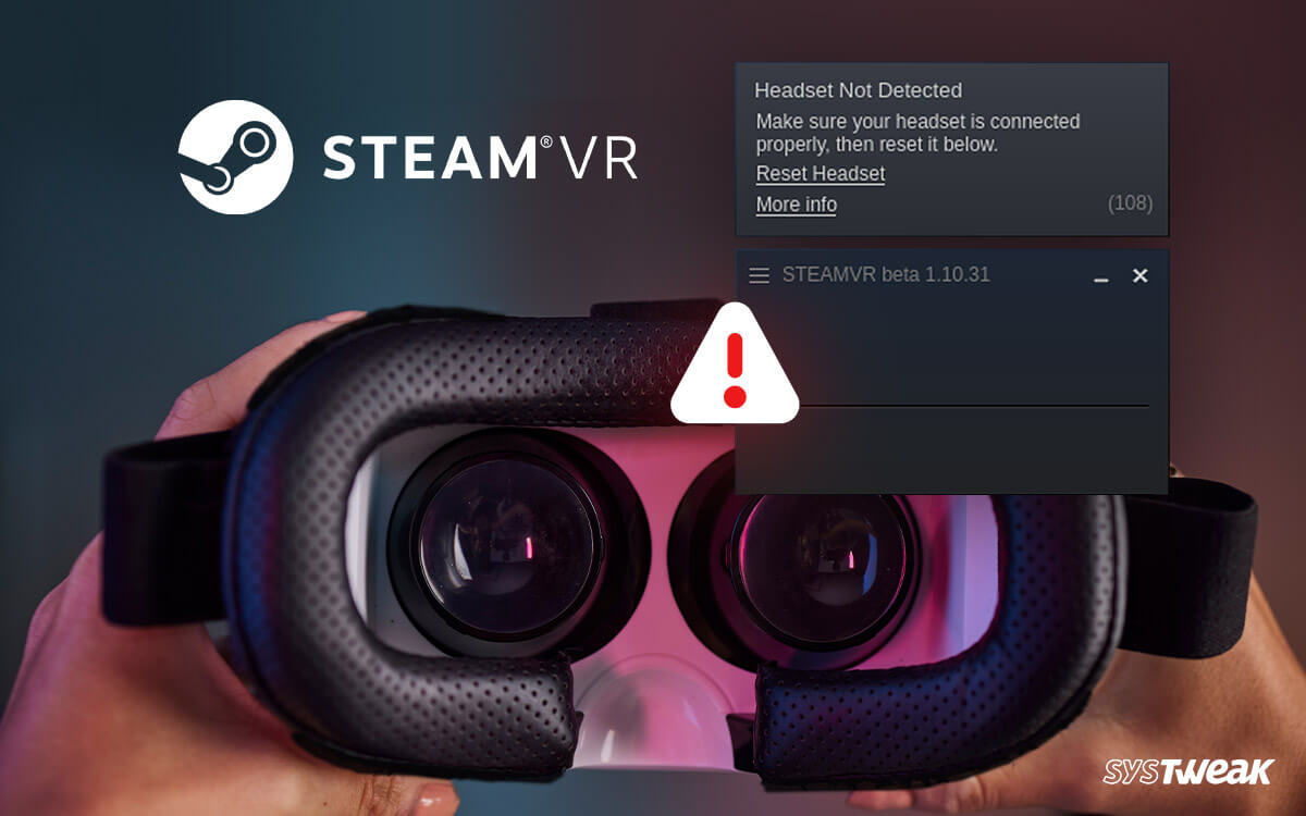 Steam VR not Detecting Headset - Fixes
