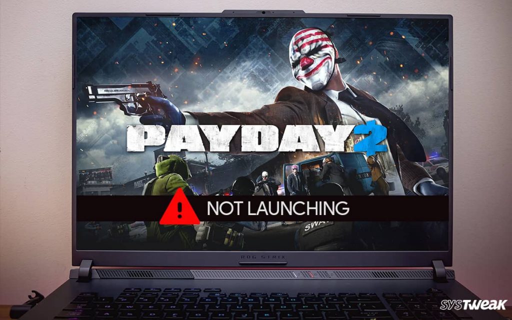 Payday 2 Not Launching on Windows - FIXED!