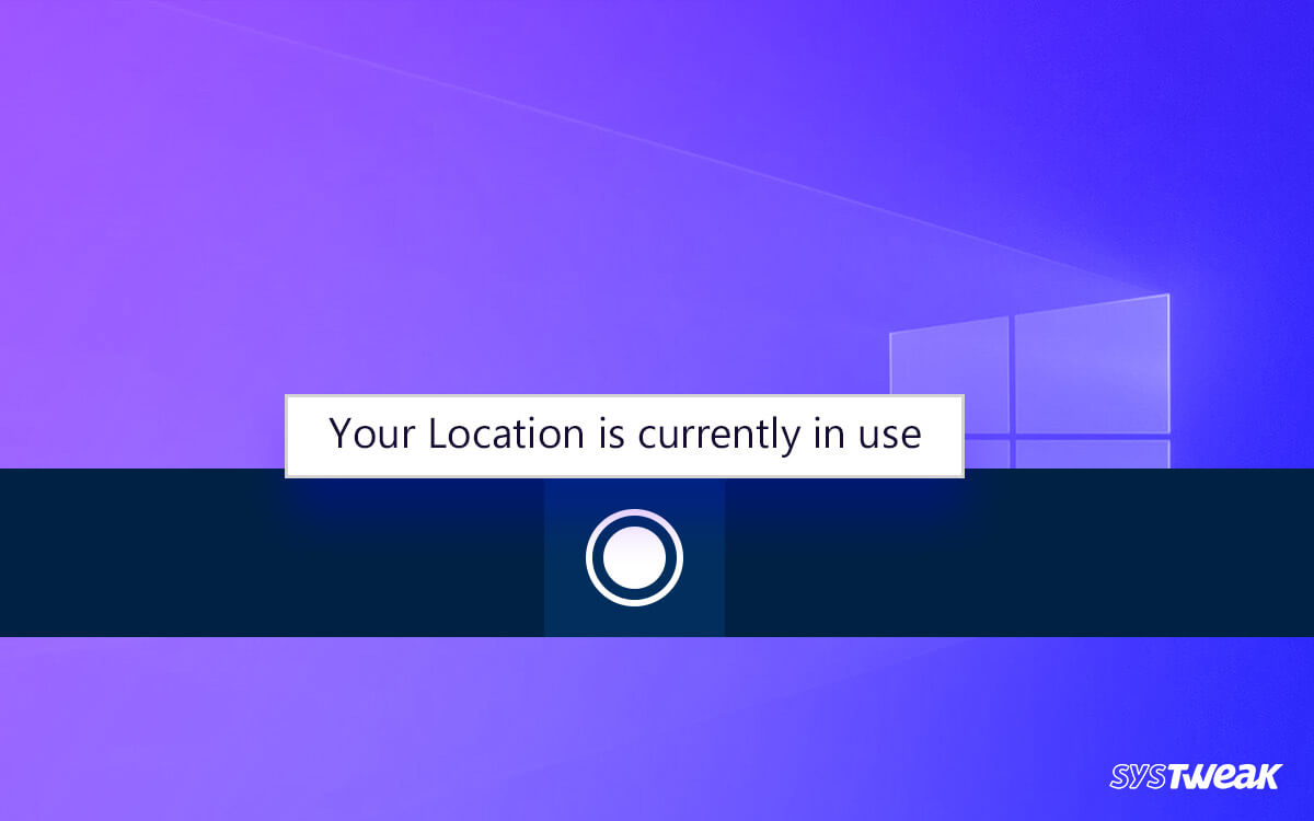 “Your Location Is Currently in Use” Windows 10 - EXPLAINED!